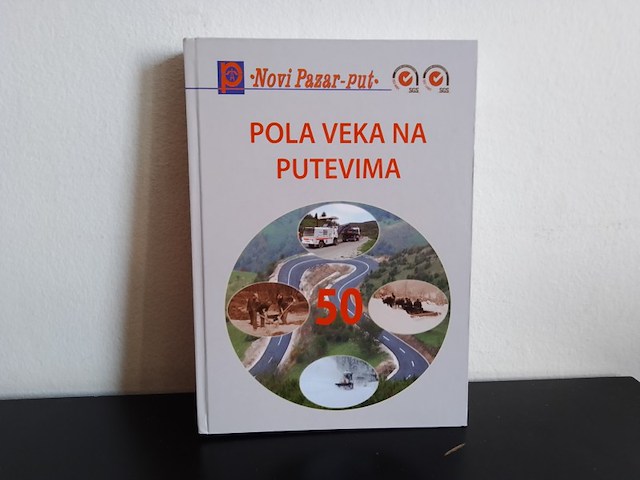 Pola veka na putevima - Novi Pazar - put