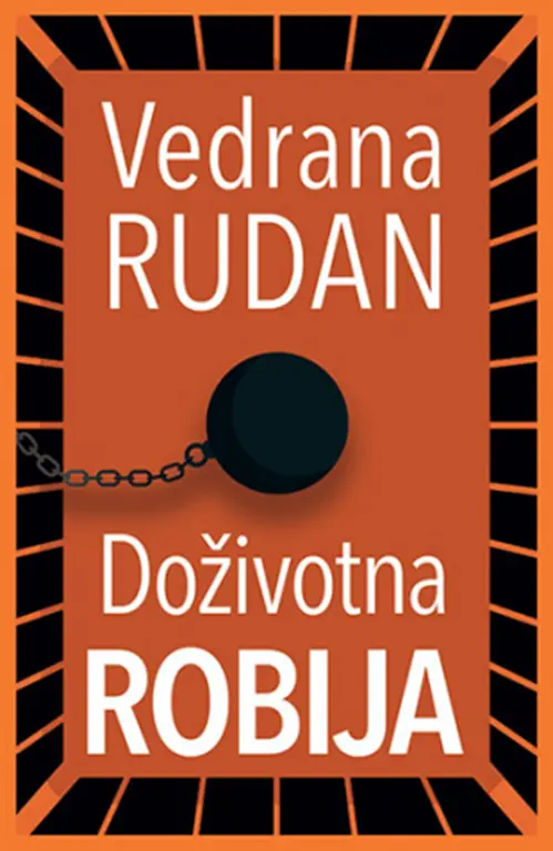 DOŽIVOTNA ROBIJA - Vedrana Rudan