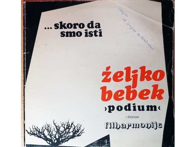 LP ŽELJKO BEBEK - Skoro da smo isti (1978) G/VG