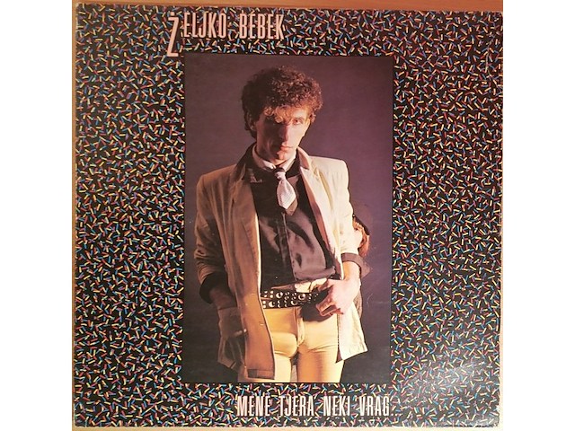 LP ŽELJKO BEBEK - Mene tjera neki vrag (1984) NM/M