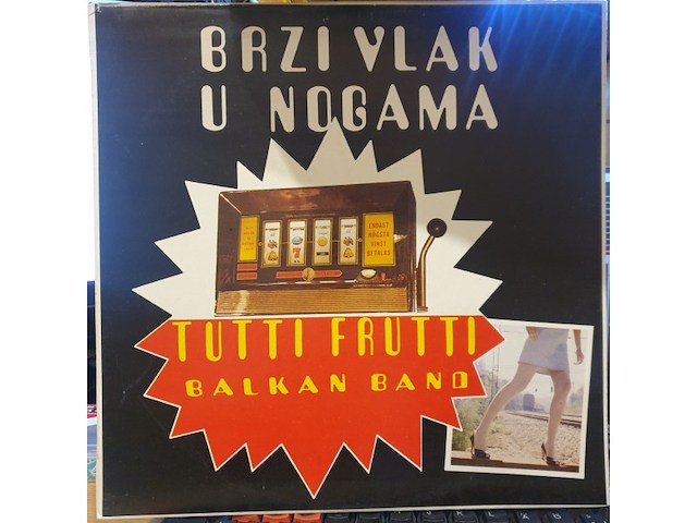 Tutti Frutti Balkan Band* ‎– Brzi Vlak U Nogama, LP