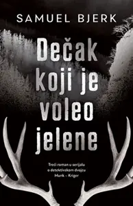 DEČAK KOJI JE VOLEO JELENE - SAMUEL BJERK
