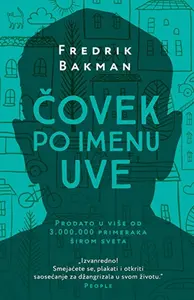 ČOVEK PO IMENU UVE - Fredrik Bakman