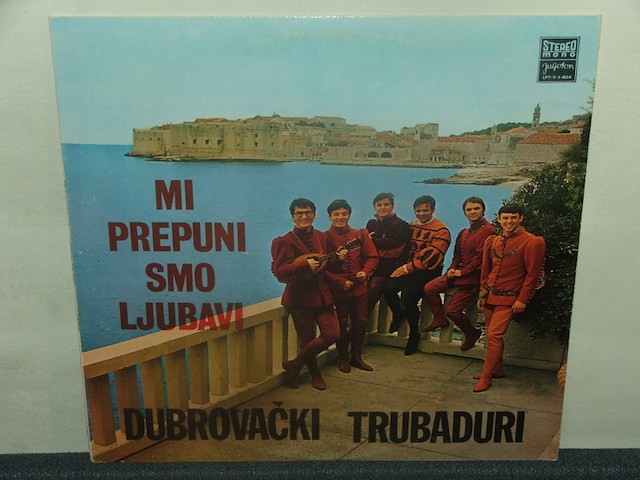 Dubrovački Trubaduri ‎– Mi Prepuni Smo Ljubavi