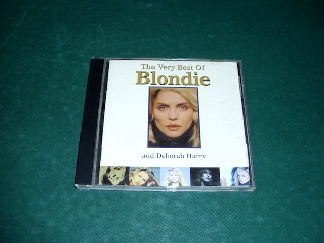 BLONDIE - The Very Best Of Blondie And Deborah Harry