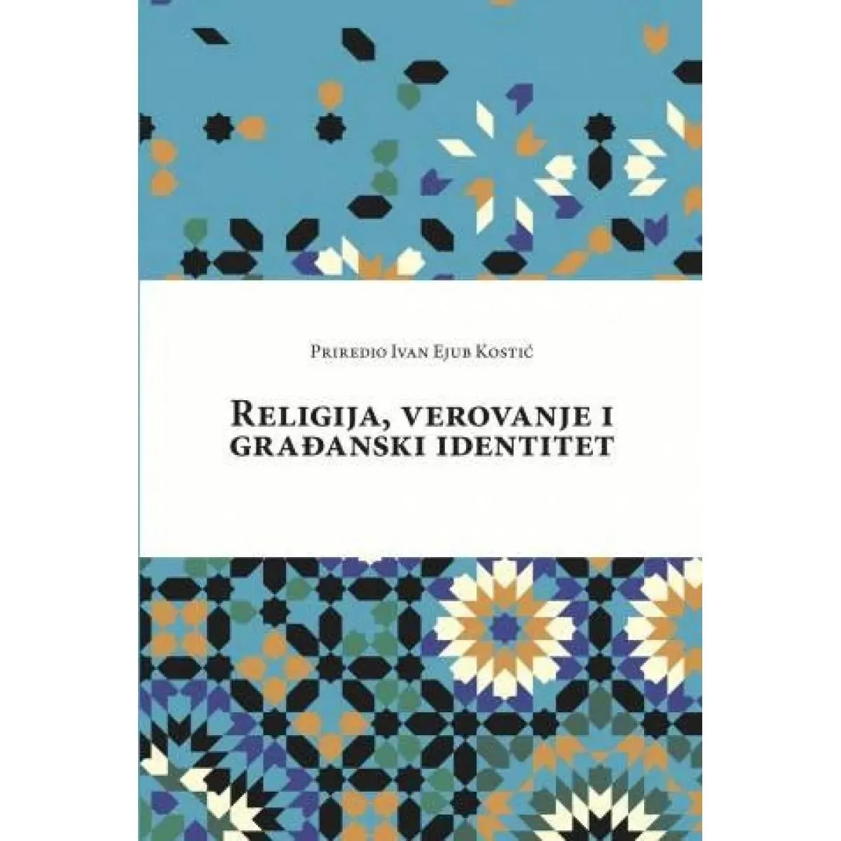 RELIGIJA, VEROVANJE I GRAĐANSKI IDENTITET