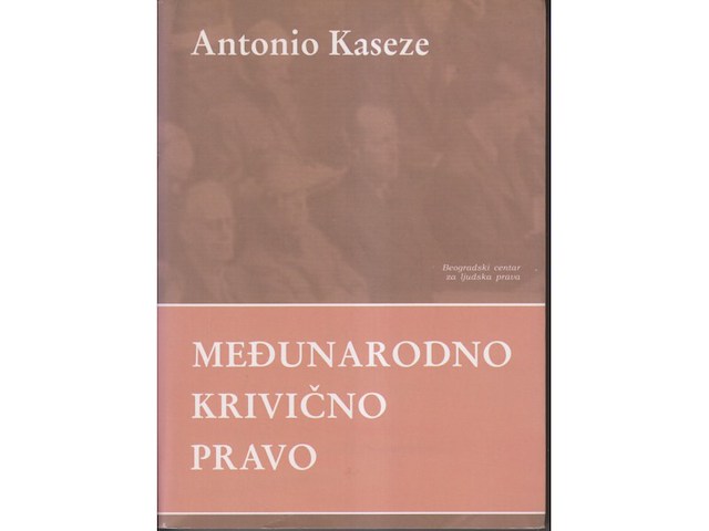 ANTONIO KASEZE / MEĐUNARODNO KRIVIČNO PRAVO - perfekT