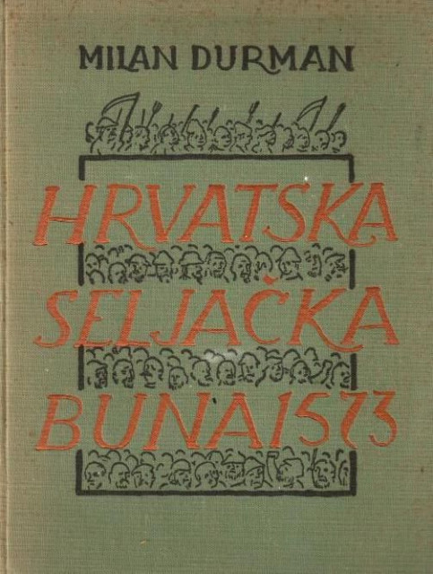 Hrvatska seljačka buna 1573. Milan Durman (1936)