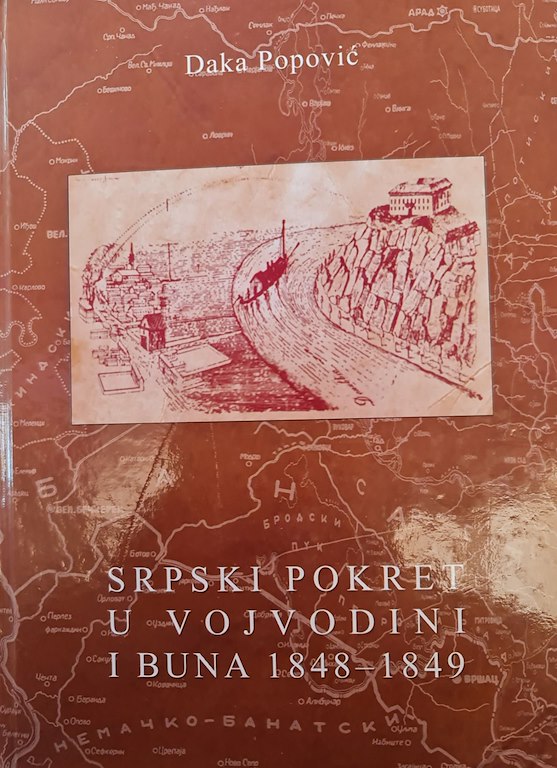 SRPSKI POKRET U VOJVODINI I BUNA 1848-1849 DAKA POPOVIC