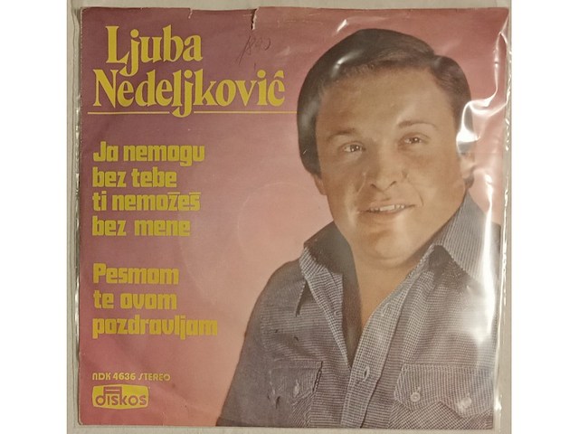 Ljuba Nedeljkovic - Ja ne mogu bez tebe,ti nemozes...