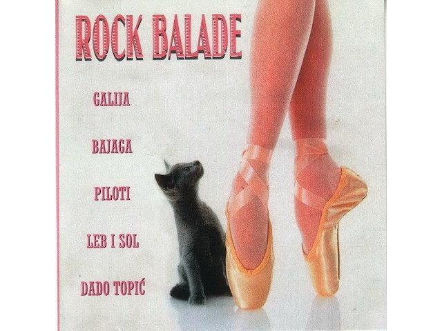 ROCK BALADE -Galija,Bajaga, Piloti,Leb i Sol,Dado Topić