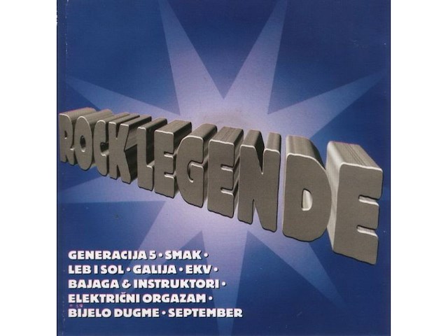 ROCK LEGENDE - SMAK, LEB I SOL, GALIJA, EKV, B.DUGME...