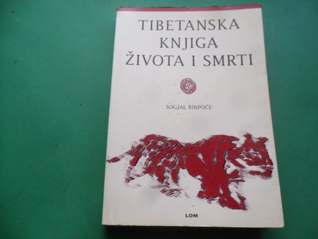 Tibetanska knjga ŽIVOTA i SMRTI Sogjal Rinpoče