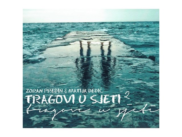 Zoran Predin &; Matija Dedić – Tragovi U Sjeti 2