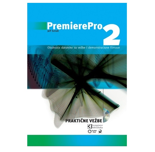 Premiere Pro 2 - praktične vežbe, Jeff Schell