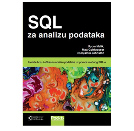 SQL za analizu podataka, Upom Malik, Matt Goldwasser, Benjamin Johnston