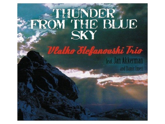 Vlatko Stefanovski Trio – Thunder From The Blue Sky