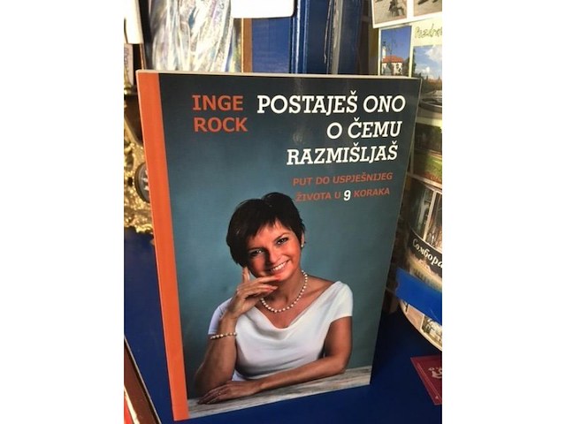 POSTAJEŠ ONO O ČEMU RAZMIŠLJAŠ - Inge Rock