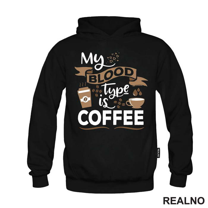 MY BLOOD TYPE IS COFFEE - CUP - KAFA - DUKS