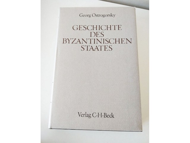 Ostrogorski GESCHICHTE DES BYZANTINISCHEN STAATES