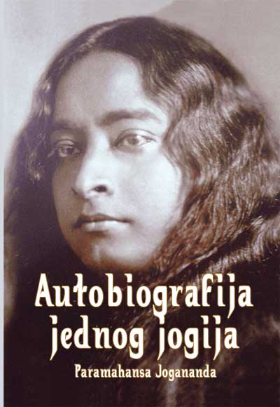 Autobiografija jednog jogija - Paramhansa Jogananda