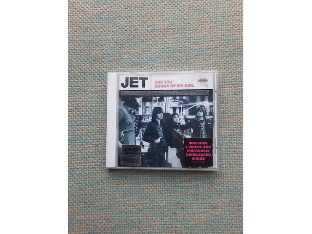 Jet Are you gonna be my girl