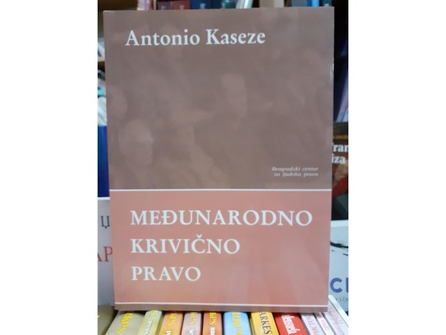 Međunarodno krivično pravo - Antonio Kaseze