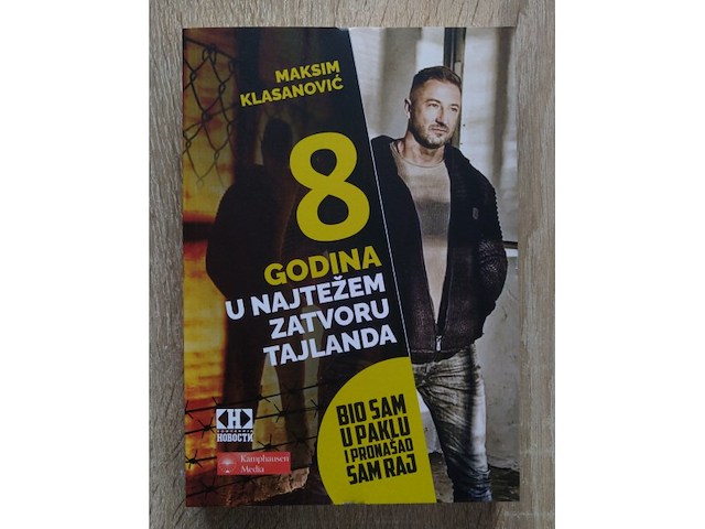 8 godina u najtežem zatvoru Tajlanda - Maksim Klasanovi