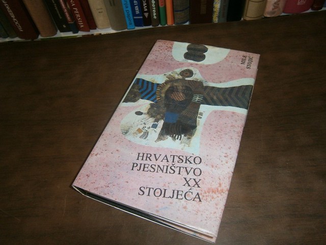 Mile Stojic - Hrvatsko pjesnistvo XX stoljeca