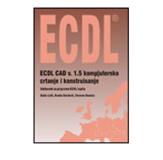 ECDL CAD v. 1.5 kompjutersko crtanje i konstruisanje, Duško Letić