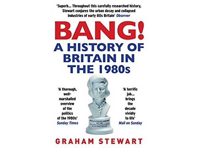 Graham, Bang : History of Britain in the 1980s