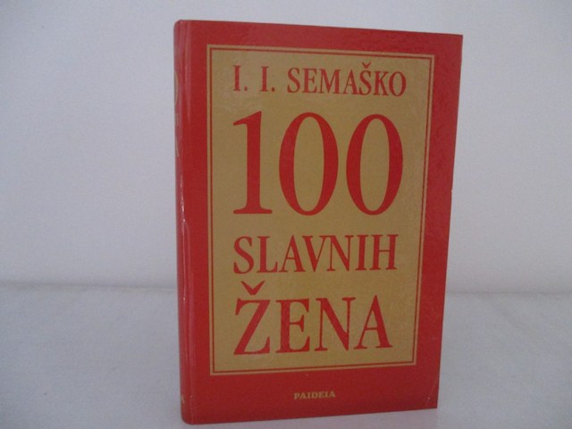 100 SLAVNIH ŽENA, Irina Iljinična Semaško