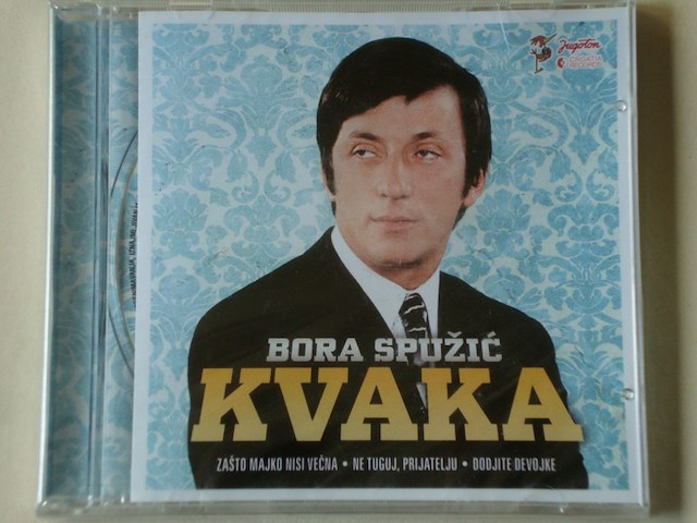 Bora Spužić Kvaka - Bora Spužić Kvaka