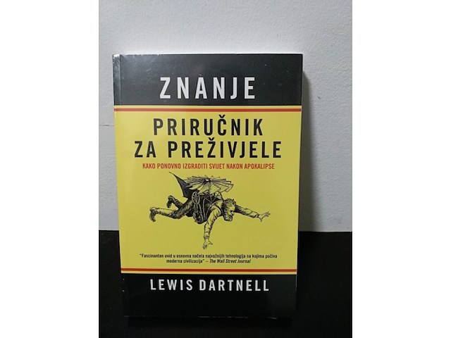 ZNANJE: PRIRUČNIK ZA PREŽIVJELE Lewis Dartnell