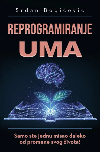 Reprogramiranje uma - Srđan Bogićević