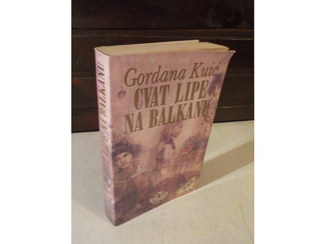 Gordana Kuic - Cvat lipe na Balkanu