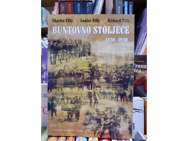 BUNTOVNO STOLJEĆE 1830-1930.