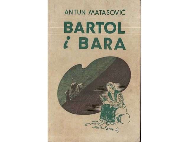 Antun Matasović - BARTOL I BARA (1939) retko!