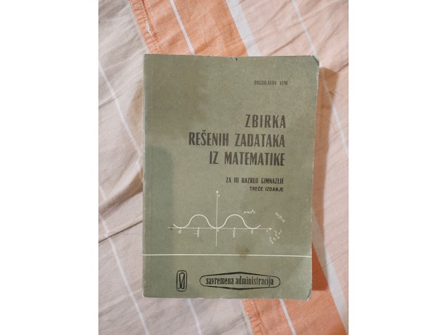 ZBIRKA RESENIH ZADATAKA IZ MATEMATIKE ZA 3. RAZRED