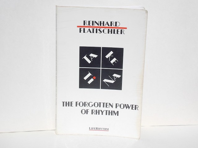 The Forgotten power of rhythm - R. Flatischler
