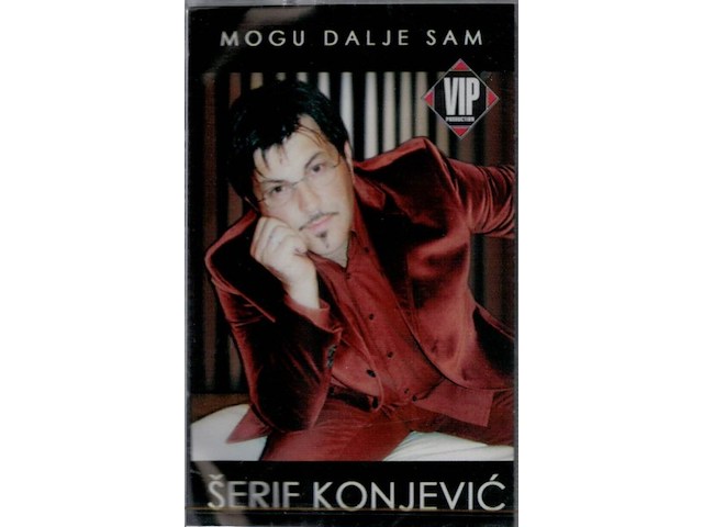 Šerif Konjević ‎– Mogu Dalje Sam  KASETA NEOTPAKOVANA