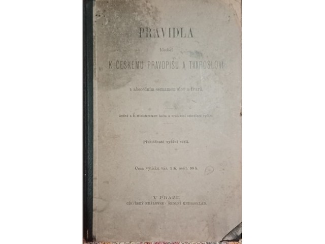 PRAVILA O ČEŠKOM PRAVOPISU (na češkom), Prag, 1904.