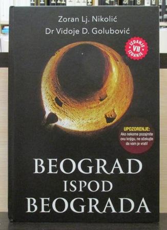 BEOGRAD ISPOD BEOGRADA – ZORAN LJ. NIKOLIĆ, VIDOJE D. GOLUBOVIĆ