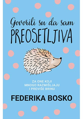 Govorili su da sam preosetljiva – Federika Bosko