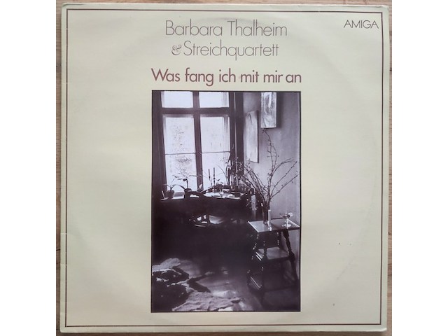 Barbara Thalheim &; Streichquartett – Was Fang Ich Mit