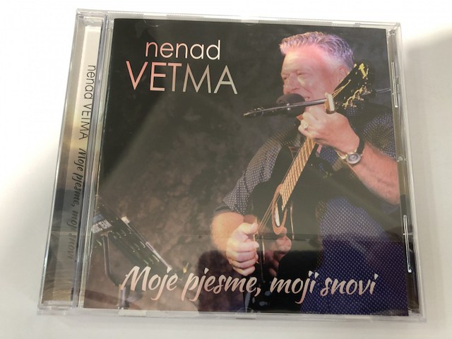 Nenad Vetma - Moje Pjesme, Moji Snovi