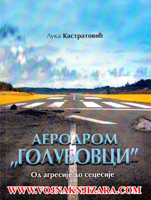 AERODROM GOLUBOVCI : Od agresije do secesije