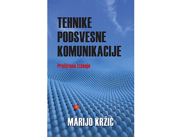 Tehnike podsvesne komunikacije - Marijo Kržić