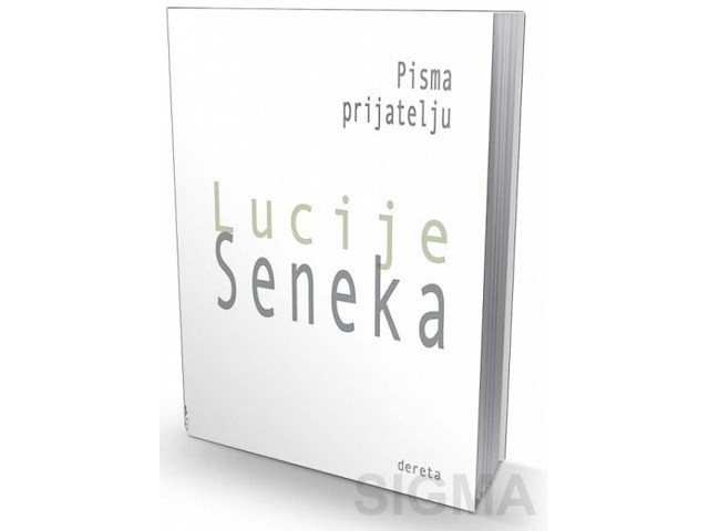 Pisma prijatelju - Lucije Seneka