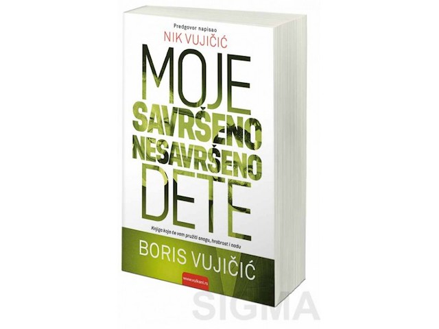 Moje savršeno nesavršeno dete - Boris Vujičić